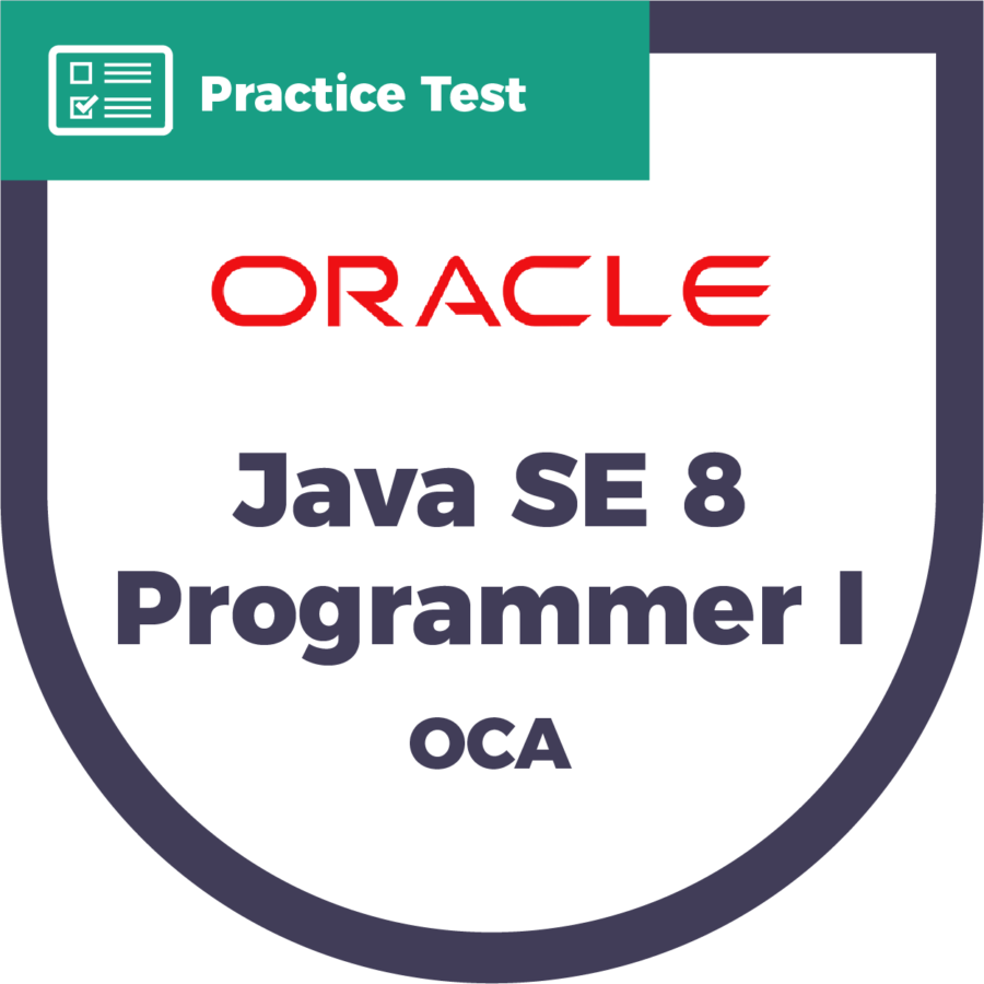 Java SE 8 Programmer I (OCA) | Practice Test - CyberVista